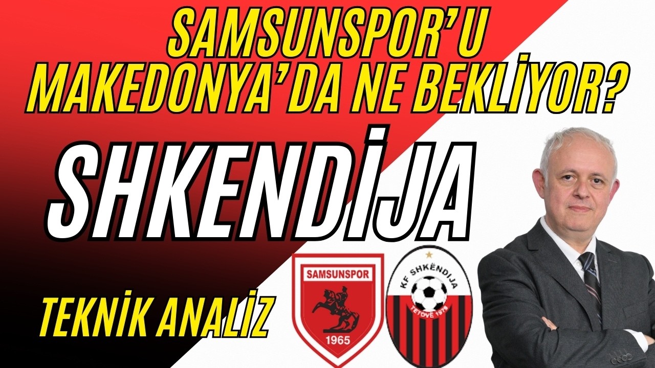 SAMSUNSPOR'U MAKEDONYA ÜSKÜP'TE NELER BEKLİYOR? KONFERANS LİGİNDE RAKİP ...
