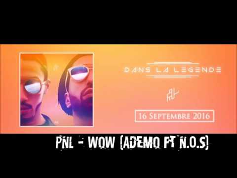 PNL - WOW (ADEMO FT N.O.S)