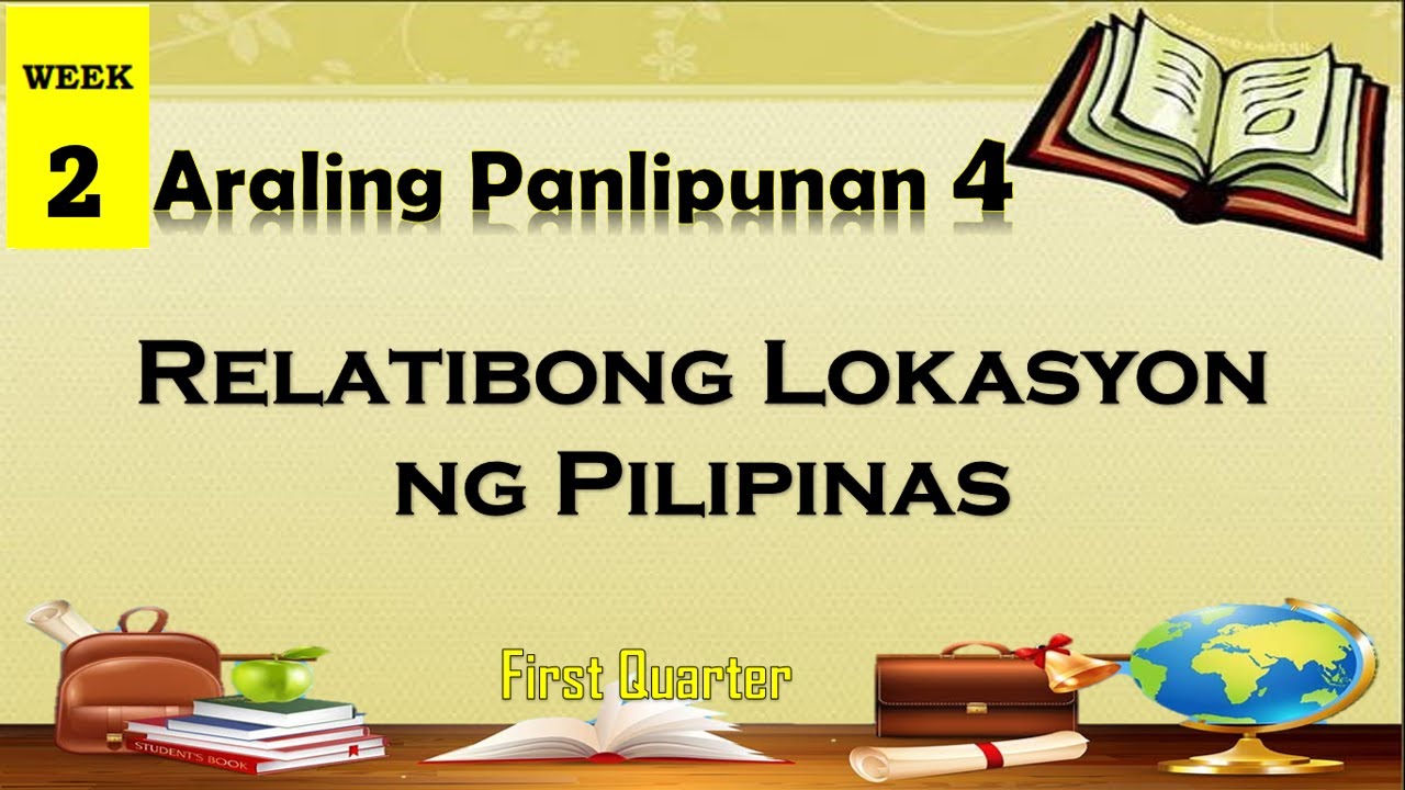 RELATIBONG LOKASYON NG PILIPINAS || FIRSTQUARTER || ARALING PANLIPUNAN ...