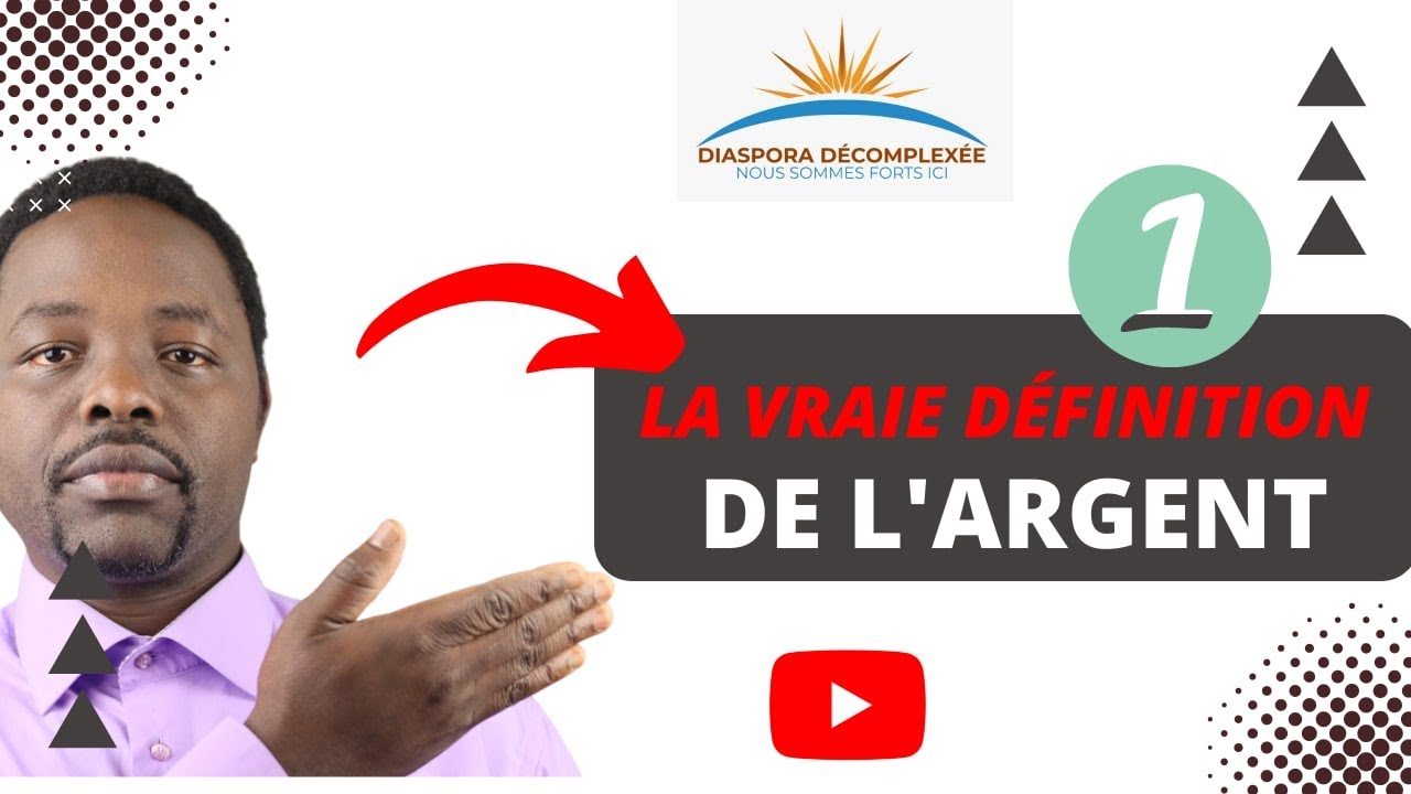 La Vraie Définition De L'argent : Une vidéo qui va te Surprendre - YouTube