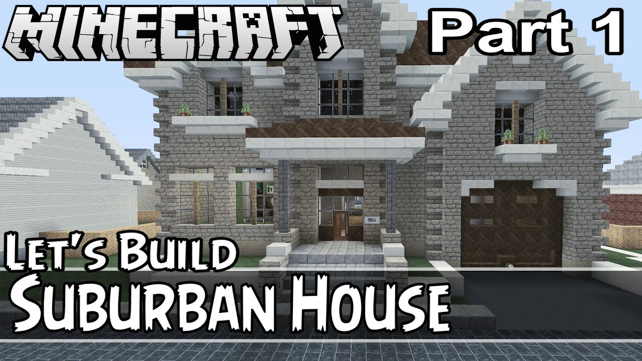 Let's Build a Suburban House Part 1 in Minecraft: House #2 S1 - YouTube