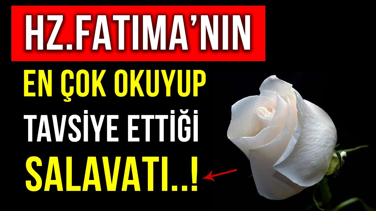 HZ.FATIMA'NIN EN ÇOK OKUYUP TAVSİYE ETTİĞİ SALAVAT..! (Hz.Fatıma duası ...