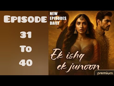 Ek Ishq Ek Junoon | Ep 11 to 20 | Love Full Story #pratilipfmhindi #audiobook #revenge #trending