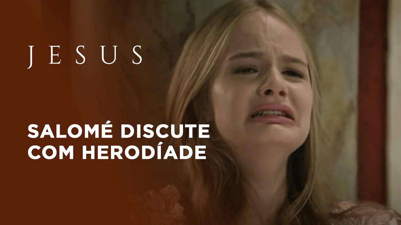JESUS | Salomé discute com Herodíade - YouTube