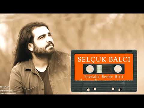 Selçuk Balcı & Sevdaluk Bende bitti