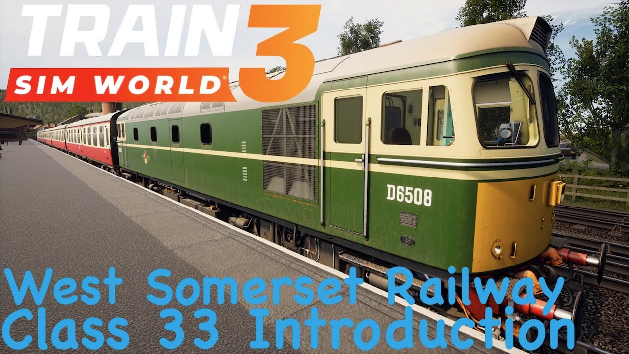 Train Sim World 3 - West Somerset Railway - Class 33 Introduction - YouTube