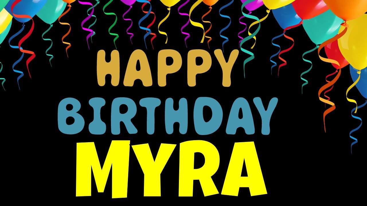 Happy Birthday Myra Song | Birthday Song for Myra | Happy Birthday Myra ...