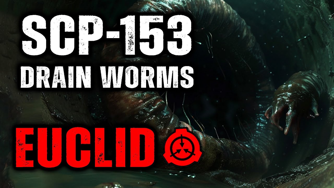 SCP 153 - Drain Worms : Object Class - Euclid - YouTube