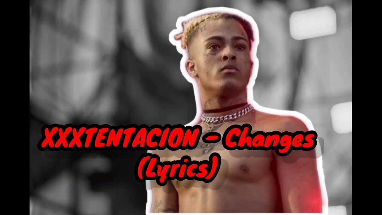 XXXTentacion - Changes | Lyrics - YouTube