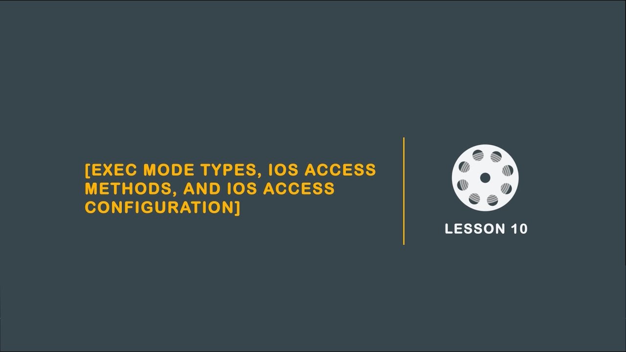 Exec mode types, IOS access methods, and IOS access configuration - YouTube
