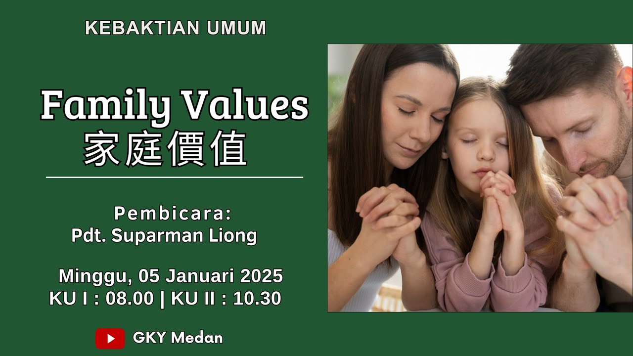 "Family Values / 家庭的價值" - Pdt. Suparman Liong (KU 2 - 05 Januari 2025 ...