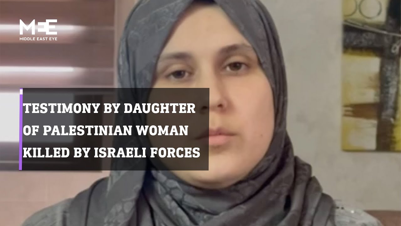 Exclusive: Testimony of the daughter of a Palestinian woman who was ...