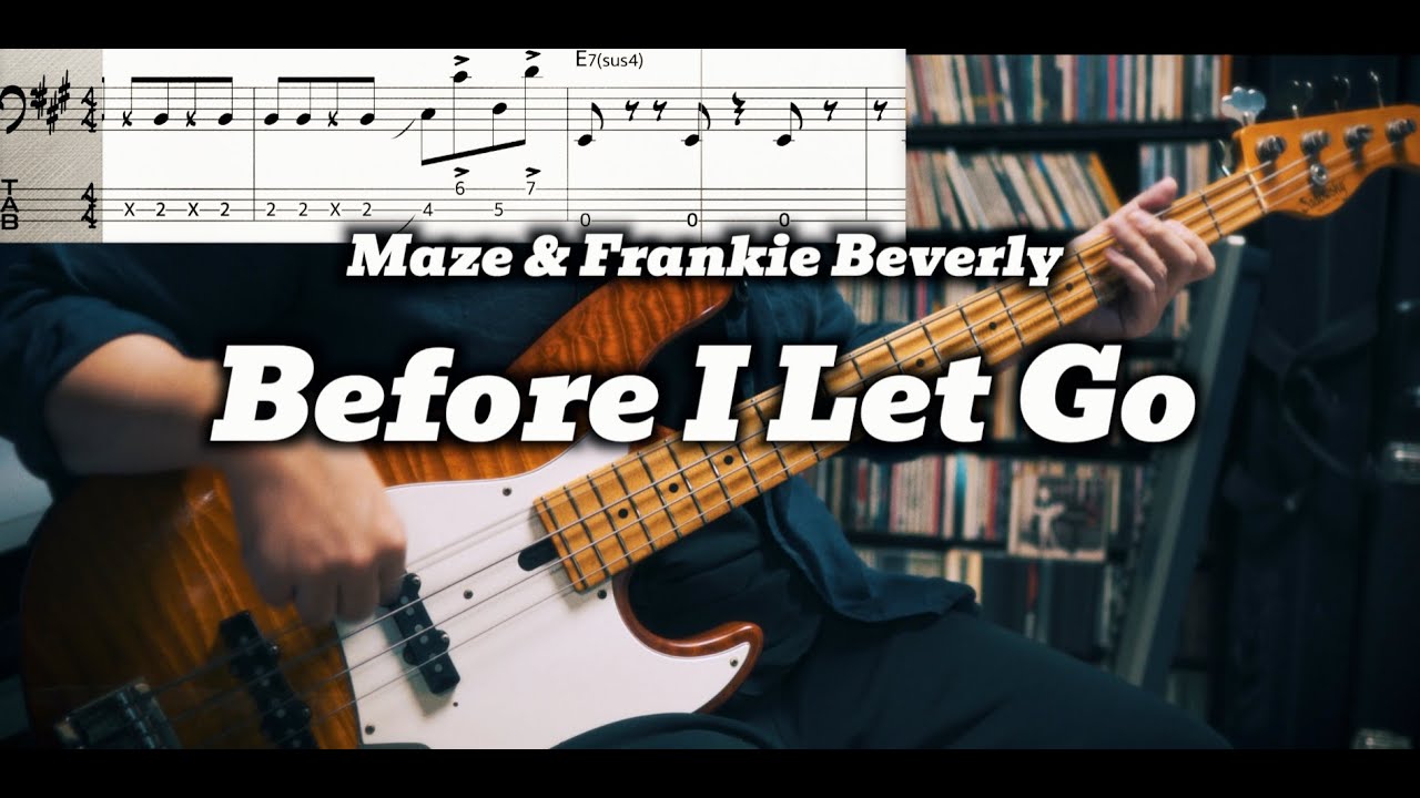Maze & Frankie Beverly - Before I Let Go (Bass Cover) TABS in Video ...