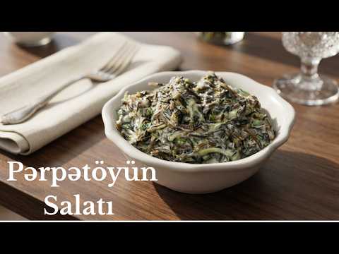 Pərpətöyün Salatı Resepti | Bu Bitkini Tanıyırsınız? 🤔 Pərpətöyün Salatı Necə Hazırlanır?