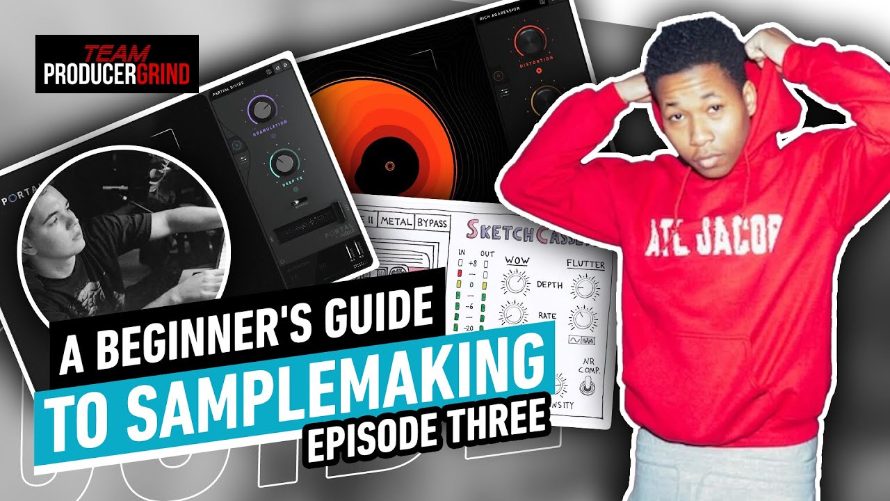 A Beginner's Guide To Making Samples Like Your Favorite Producers (ATL ...