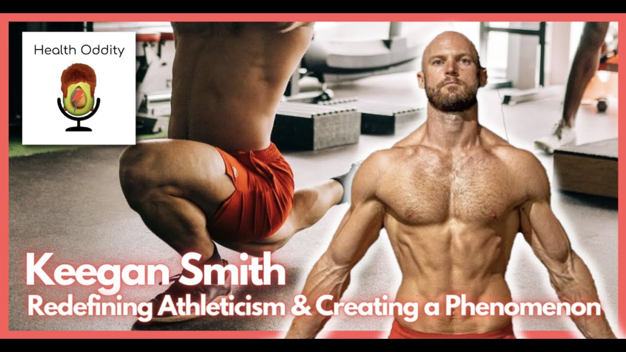 Redefining Athleticism & Creating A Phenomenon with Keegan Smith - YouTube
