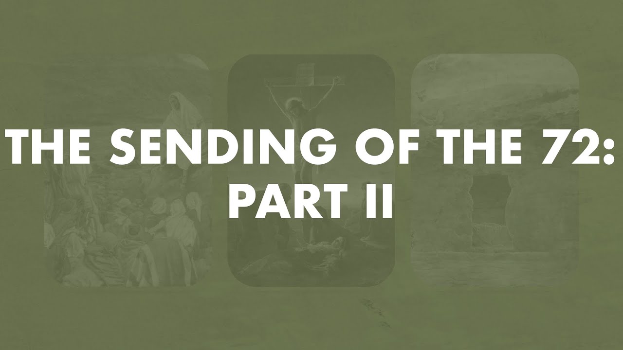The Sending of the 72 Part II | Week 5 - YouTube