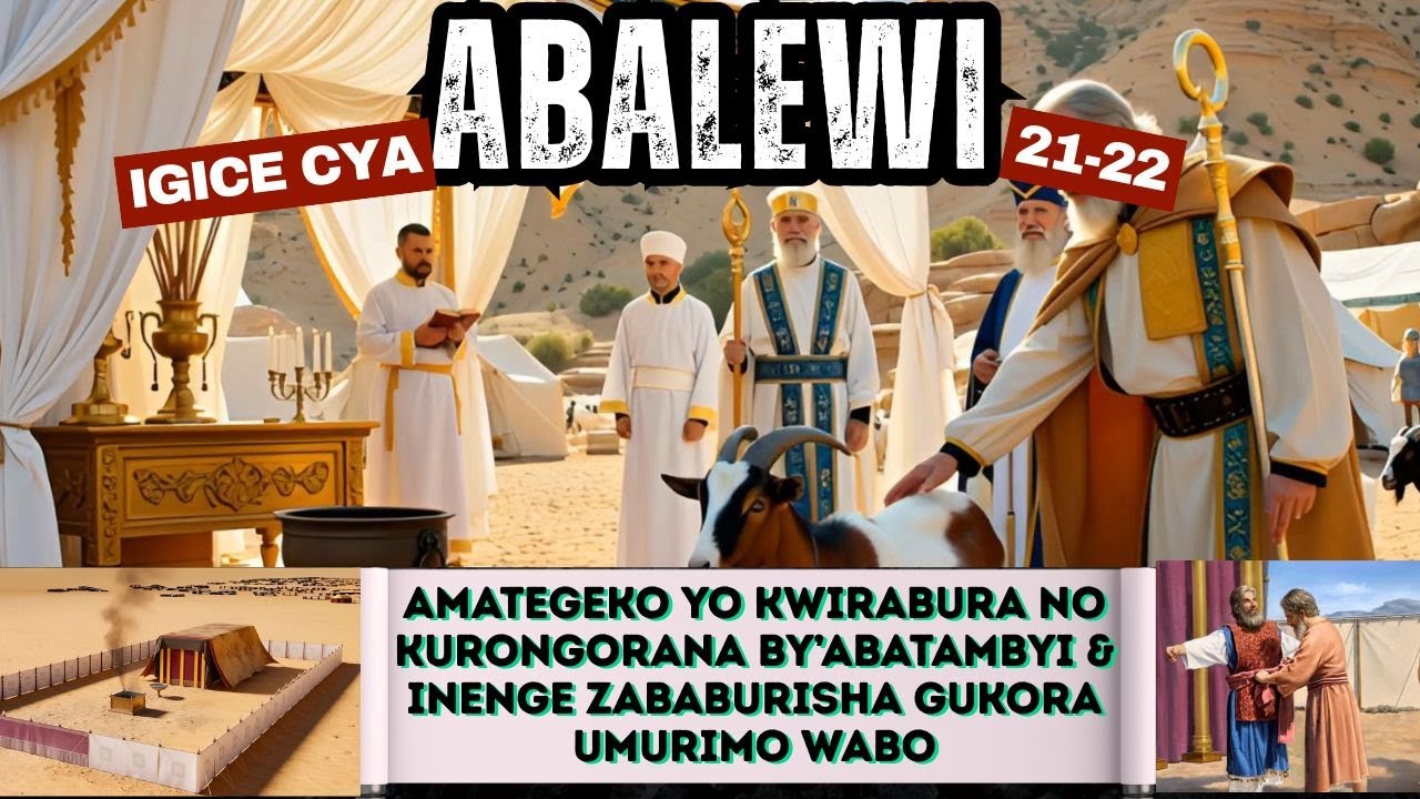 “IGITABO CY'ABALEWI- IGICE CYA 21&22 | Bibiliya mu Majwi n'Amashusho ...