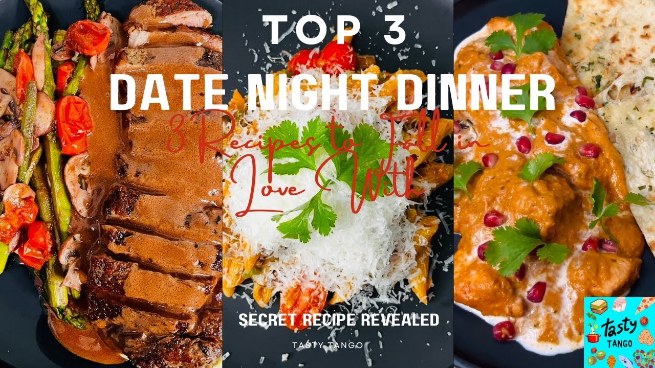 Date Night Dinner: 3 Recipes to Fall in Love With - YouTube