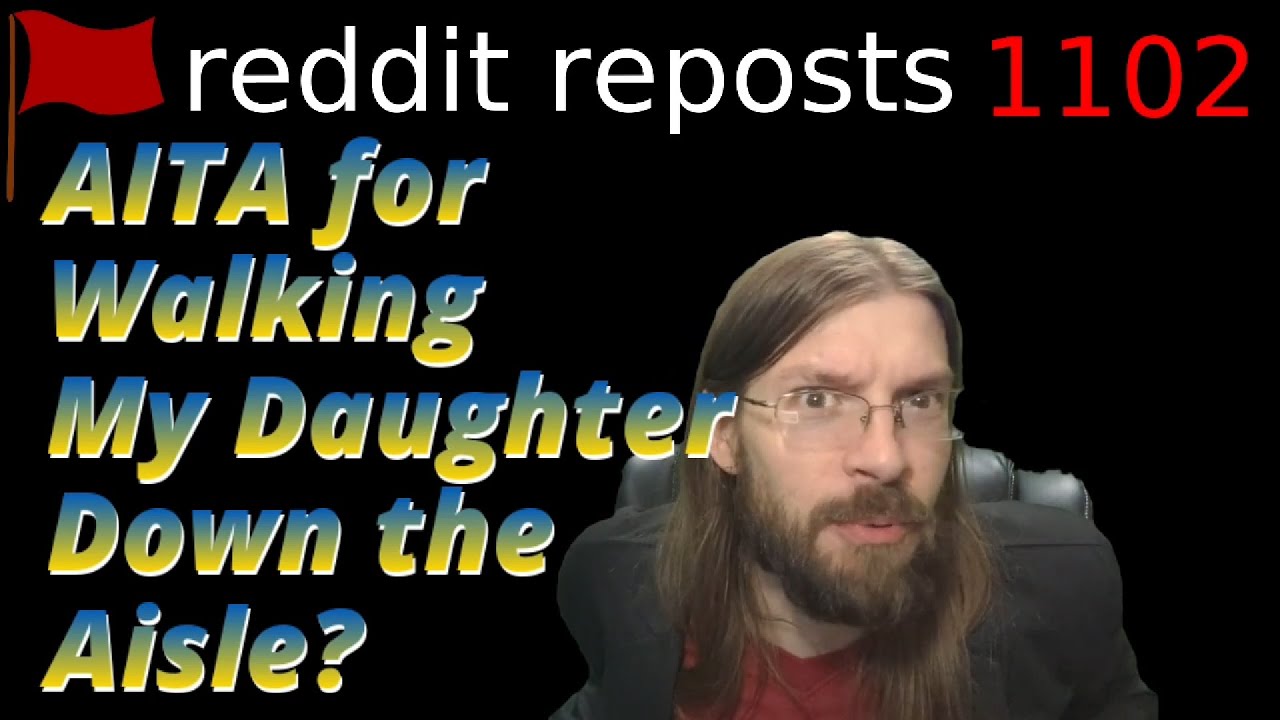 AITA for Walking My Daughter Down the Aisle? | 2 Stories | 1102 - YouTube