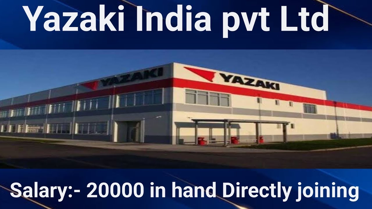 Yazaki India pvt ltd Salary 20k | yazaki india pvt ltd | yazaki ...
