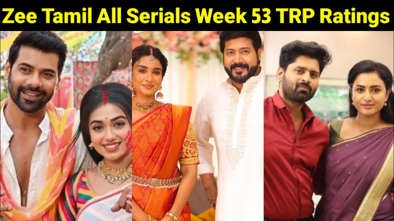 Zee Tamil Serials Week 53 TRP Ratings 🥳 All Serials Week 53 TRP Ratings ...