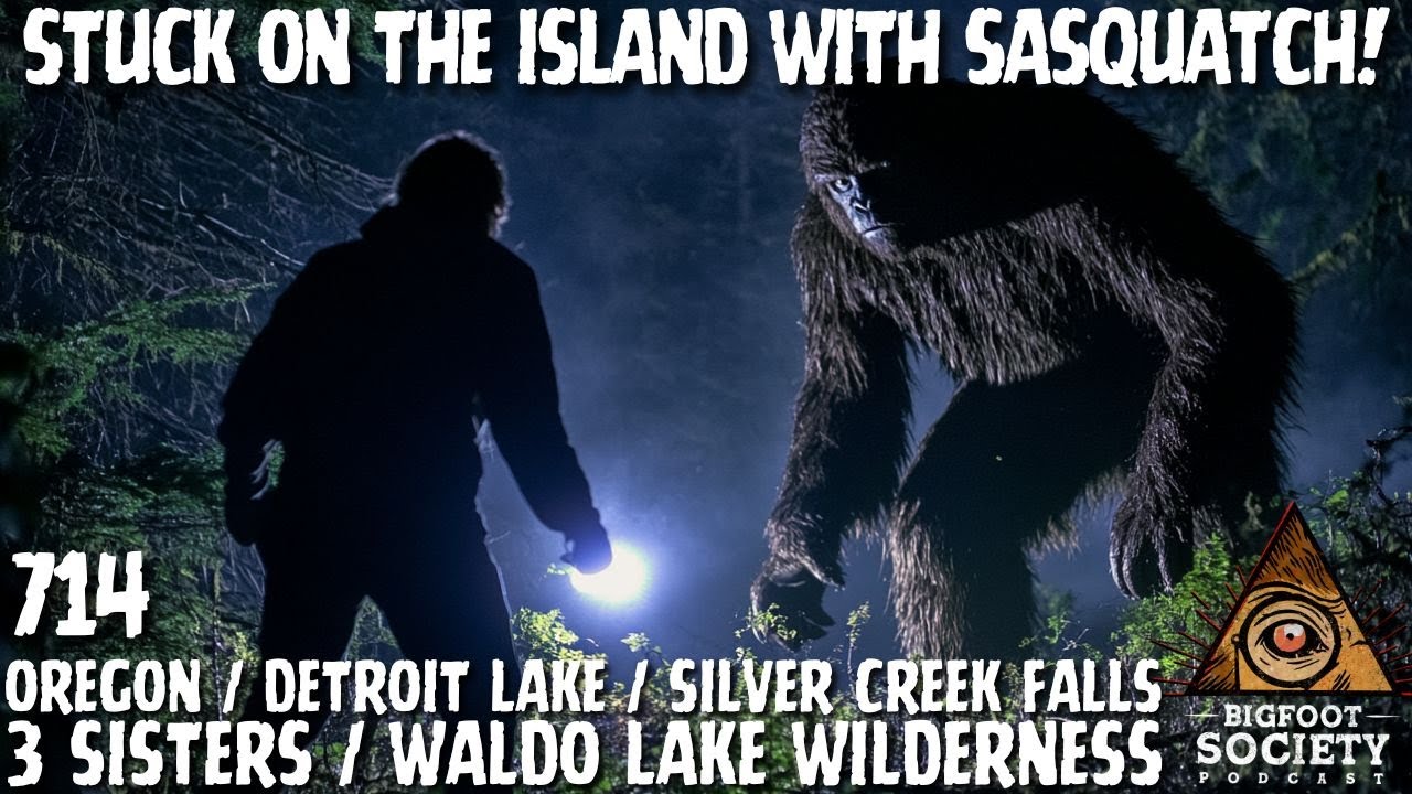 Stuck on the Island with Sasquatch! | Oregon | Bigfoot Society 714 ...