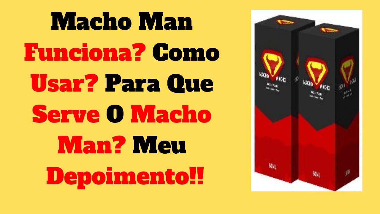 Macho Man Funciona? Como Usar ? Para Que Serve O Macho Man? Meu ...