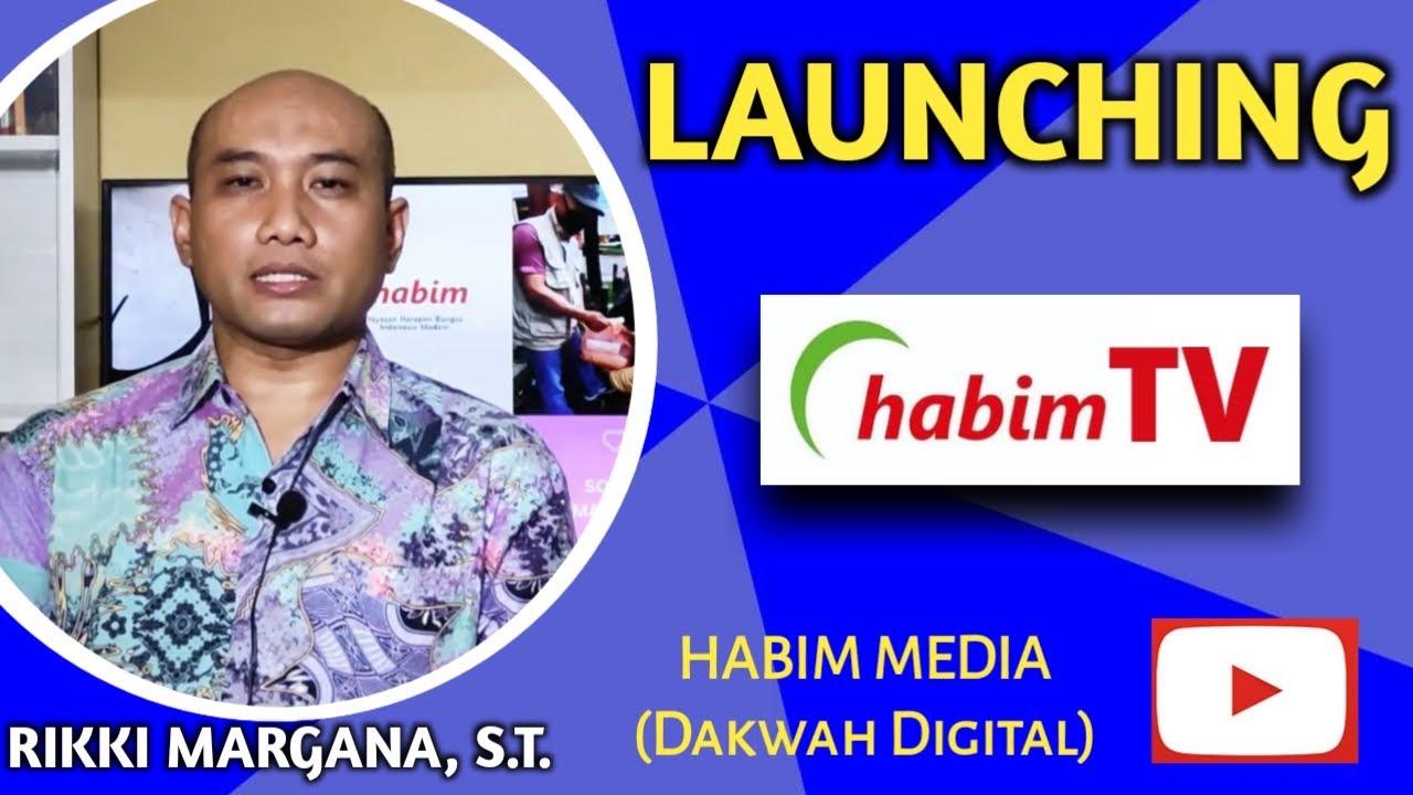 Launching HabimTV - Habim Media | Rikki Margana, S.T. #HabimTV #Habim ...