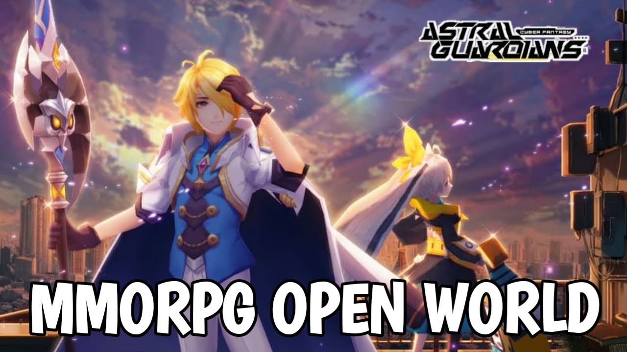 GAME MMORPG BARU DUNIA FANTASY - ASTRAL GUARDIANS: CYBER FANTASY - YouTube