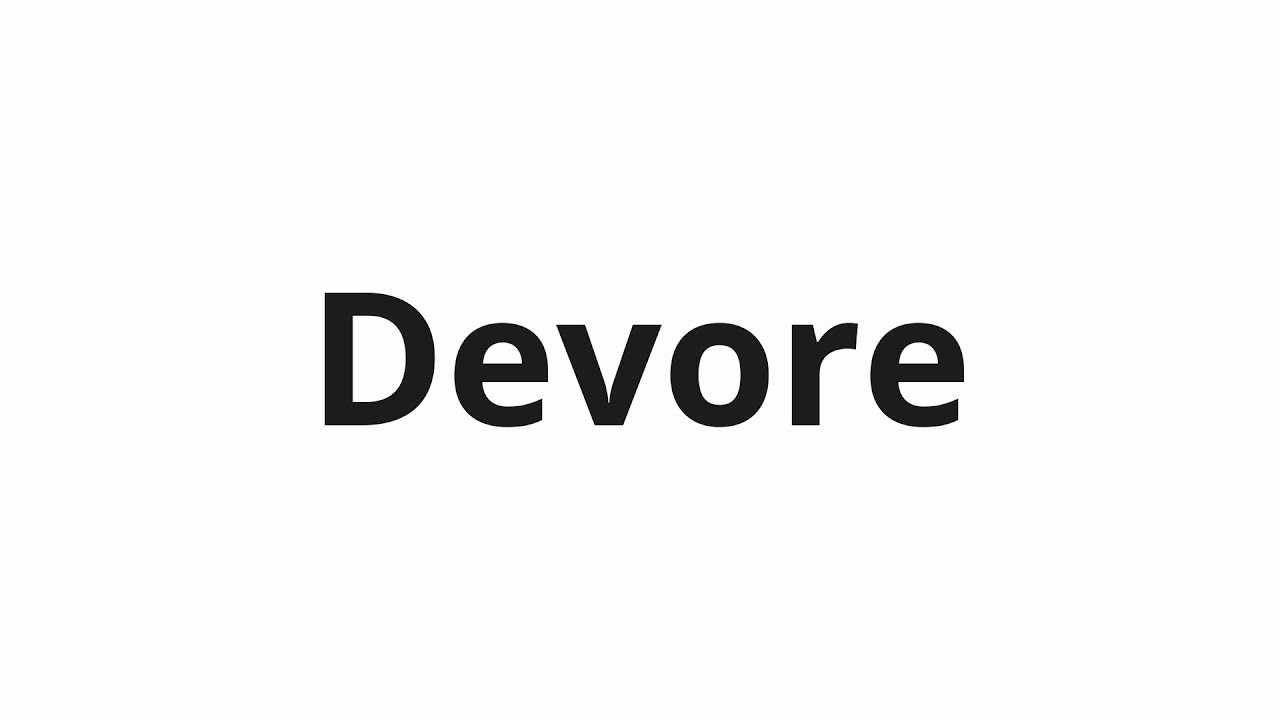 How to pronounce Devore - YouTube