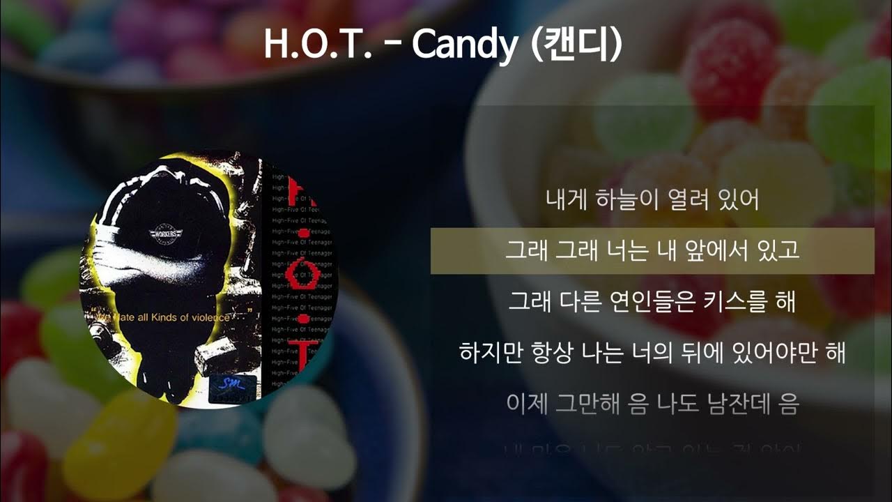 H.O.T. - Candy (캔디) [가사/Lyrics] - YouTube