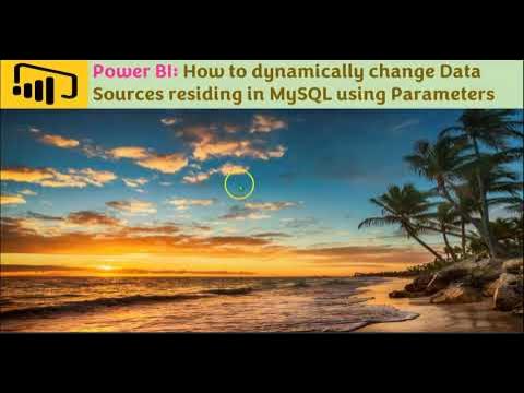 Tutorial: Power BI: How to dynamically change Data Sources residing in MySQL using Parameters ...