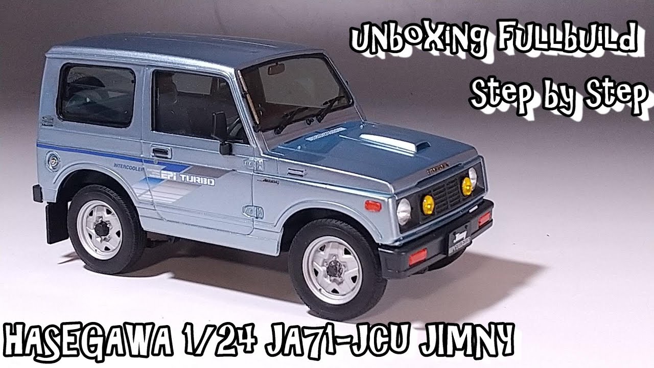 unboxing fullbuild HASEGAWA 1/24 JA71-JCU JIMNY Scale Car Plastic Model - YouTube