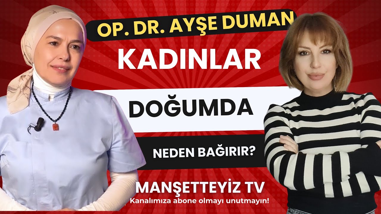 Dr Ayşe Duman Açıkladı Kadinlar DoĞumda Neden BaĞirir Youtube
