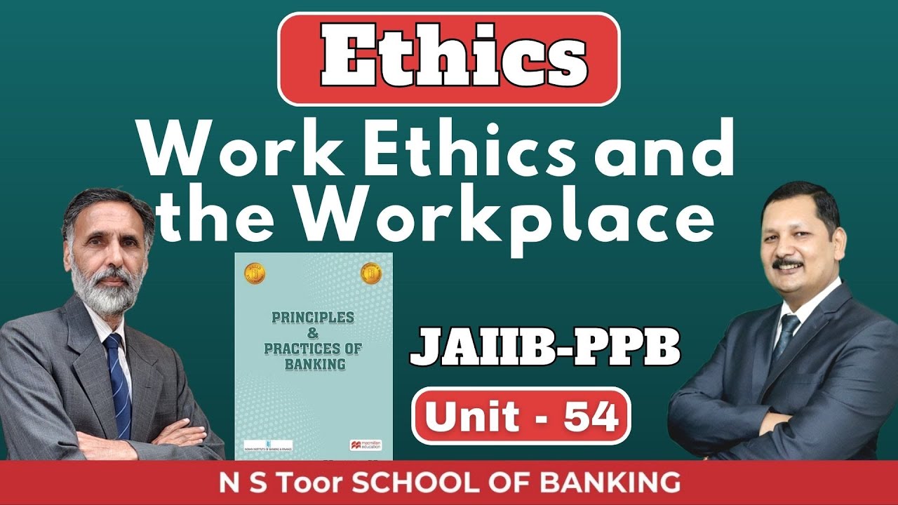 PPB Unit - 54.2 WORK ETHICS AND THE WORKPLACE by Kamal Sir #2821 | 24 ...