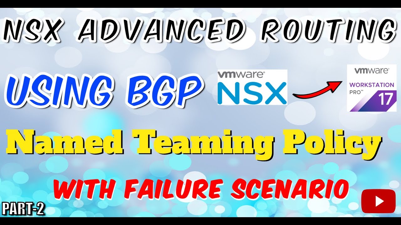 [Video] NSX Advanced Routing Configuration using BGP with Named Teaming ...