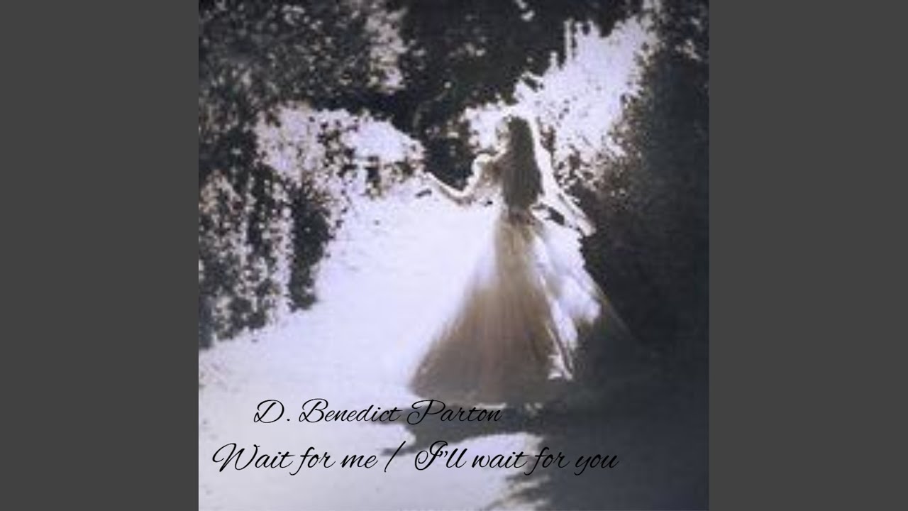 Wait for me - YouTube