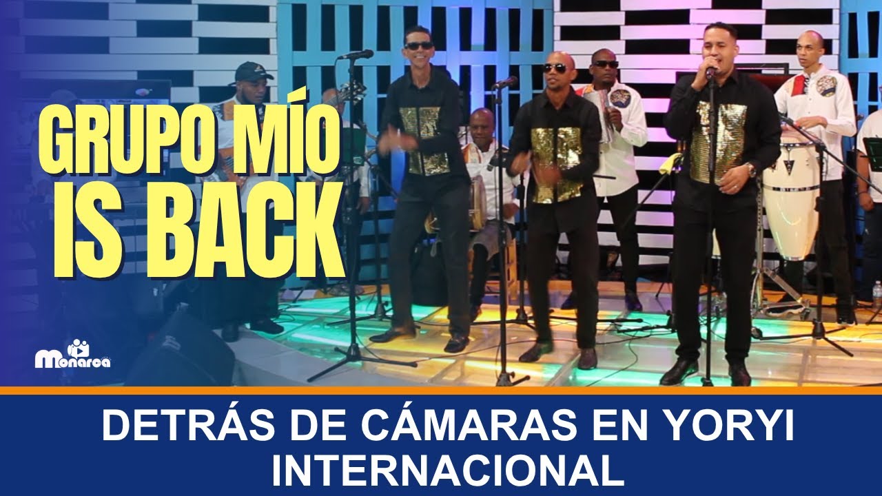 El Legado Grupo Mío: Detrás de cámaras en Yoryi Internacional - YouTube