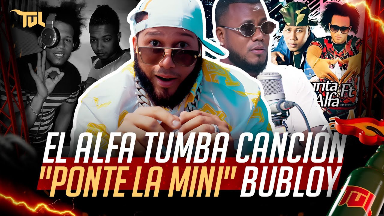 EL ALFA EL JEFE TUMBA CANCION "PONTE LA MINI" PROD. POR BUBLOY (TU VERA ...