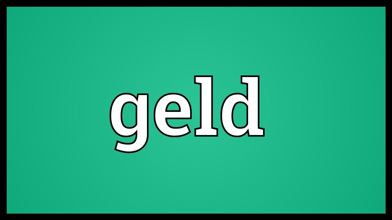 Geld Meaning - YouTube