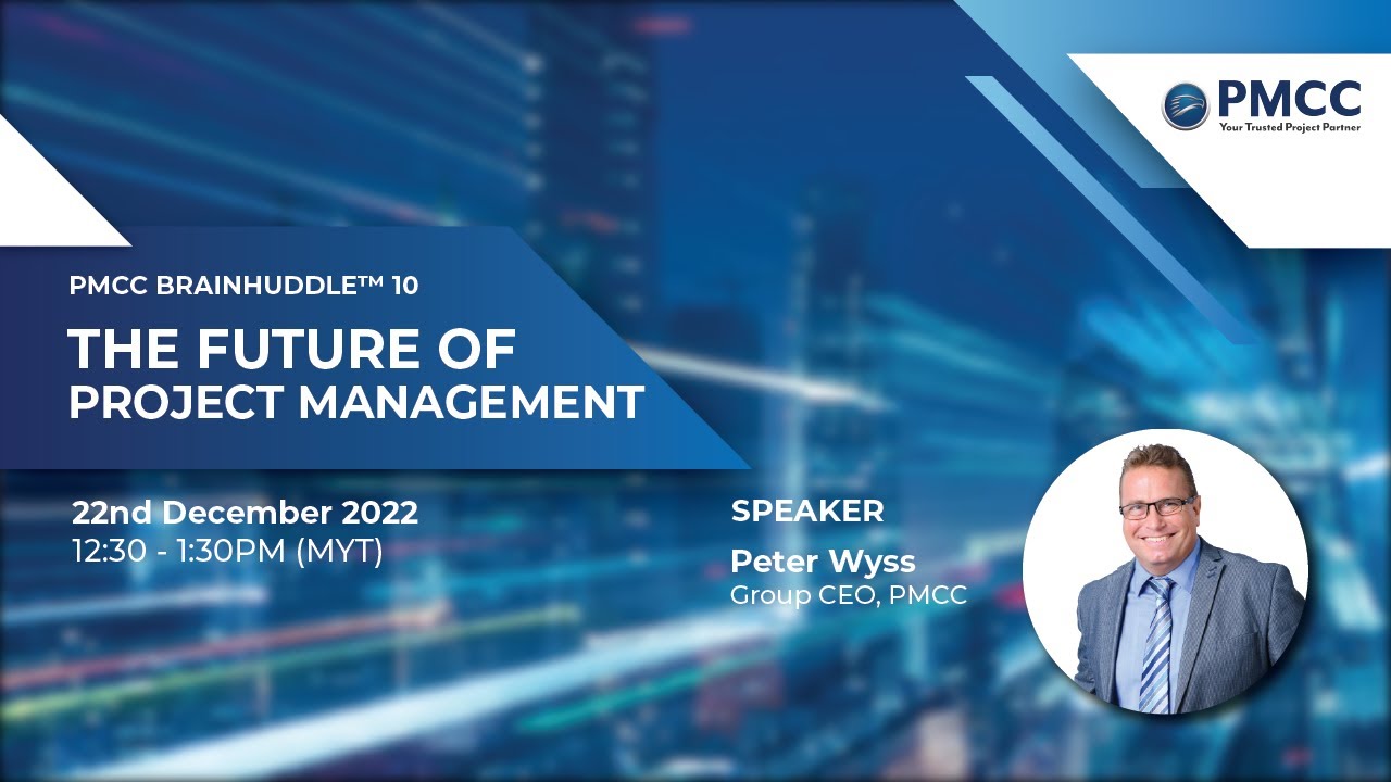 PMCC BrainHuddle™ 10, 2022: The Future of Project Management by Peter ...