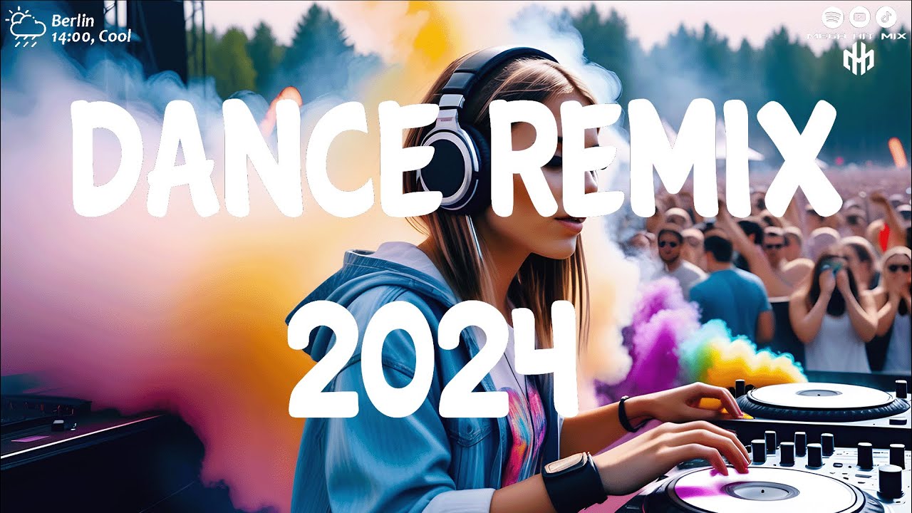 DANCE REMIX 2024 - Mashups & Remixes Of Popular Songs - DJ Remix Club ...