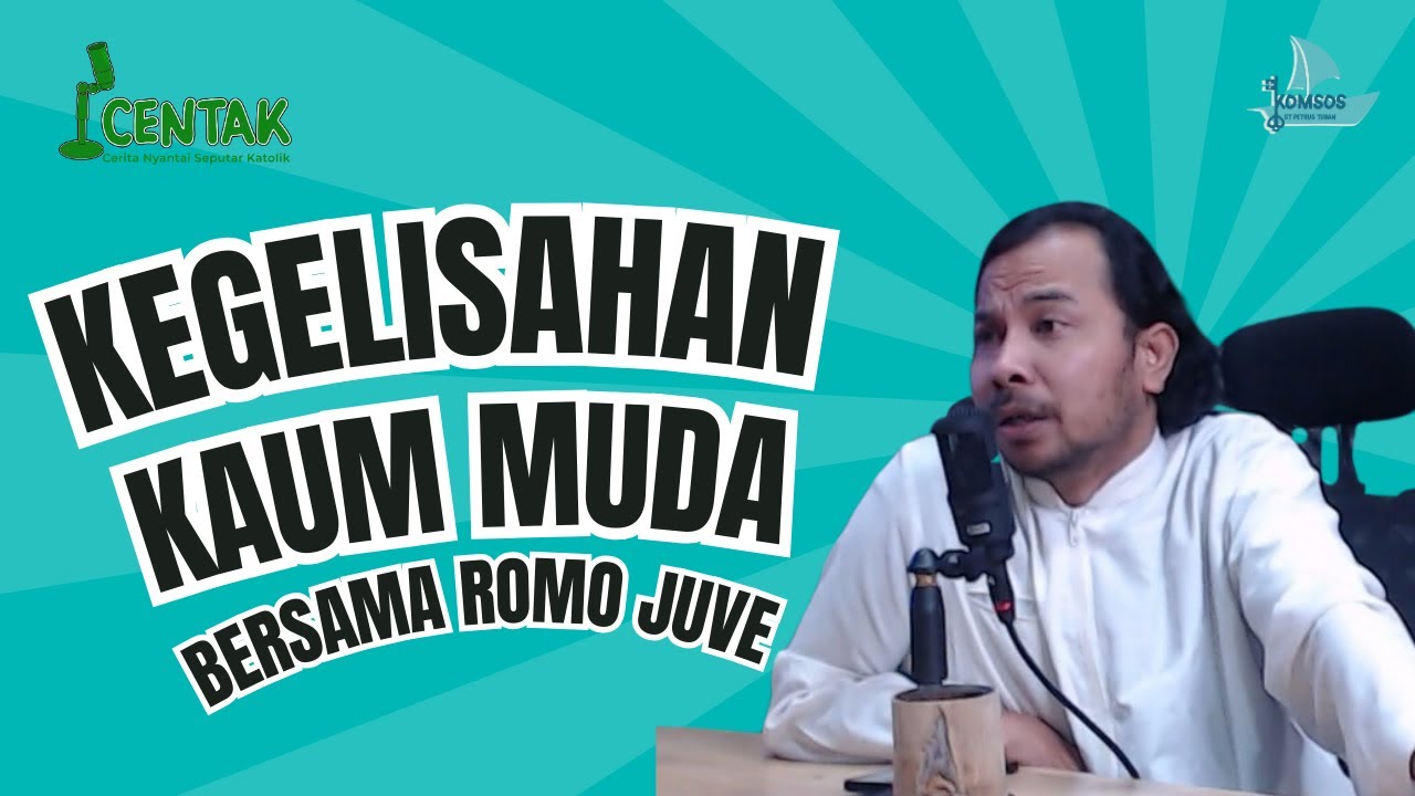 KEGELISAHAN KAUM MUDA BERSAMA ROMO JUVE - CENTAK (Cerita Nyantai ...