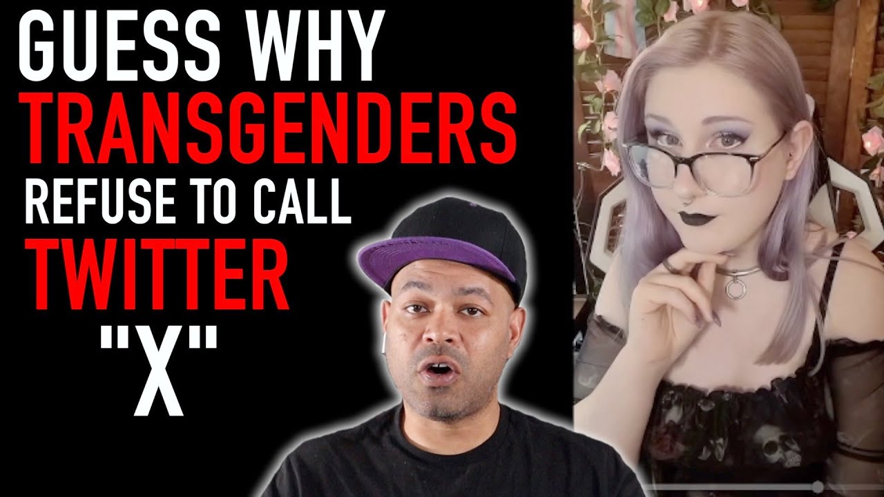 TRANSGENDERS REFUSE TO CALL TWITTER "X" - YouTube