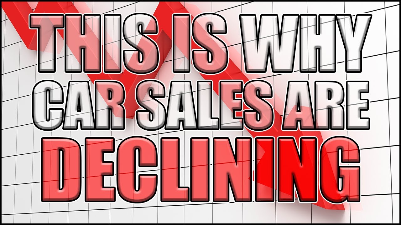 Why Car Sales Are Down In 2019 And What To Expect In 2020 - YouTube