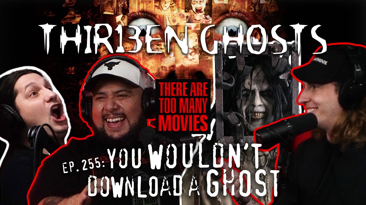 255. Thirteen Ghosts | You Wouldn't Download A Ghost - YouTube