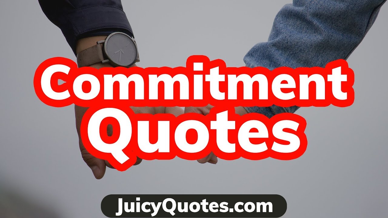 Top 15 Commitment Quotes and Sayings 2020 - (How To Better Commit ...