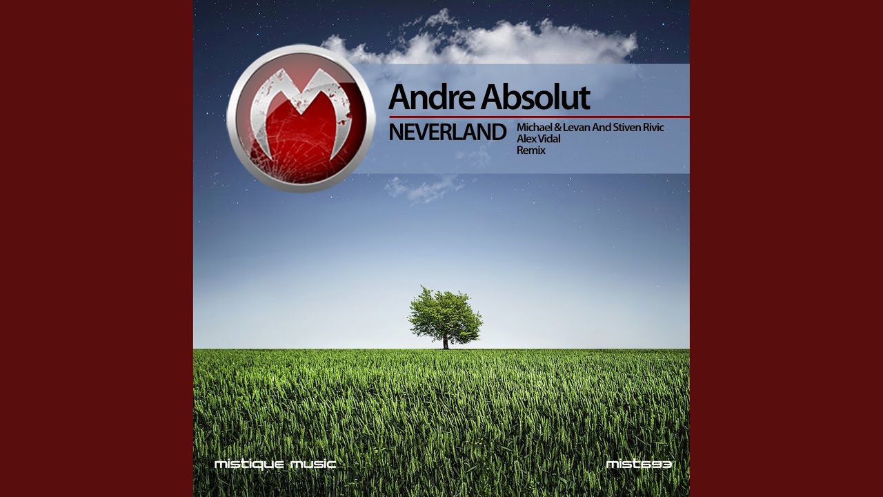 andre absolut - neverland (michael & levan and stiven rivic Remix ...