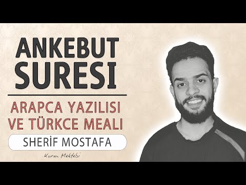 Ankebut suresi anlamı dinle Sherif Mostafa (Ankebut suresi arapça yazılışı okunuşu ve meali)